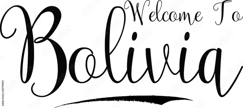 Welcome To Bolivia Country Name Handwritten Cursive Calligraphy Black ...