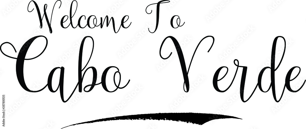 Welcome To Cabo Verde Country Name Handwritten Cursive Calligraphy ...