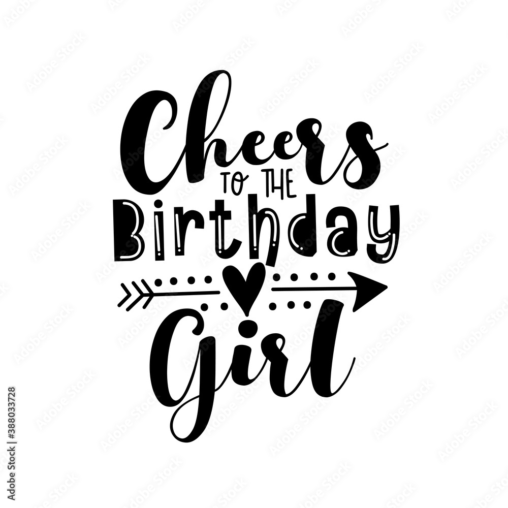 Cheers to the Birthday girl- Callgraphy with heart and arrow symbol ...