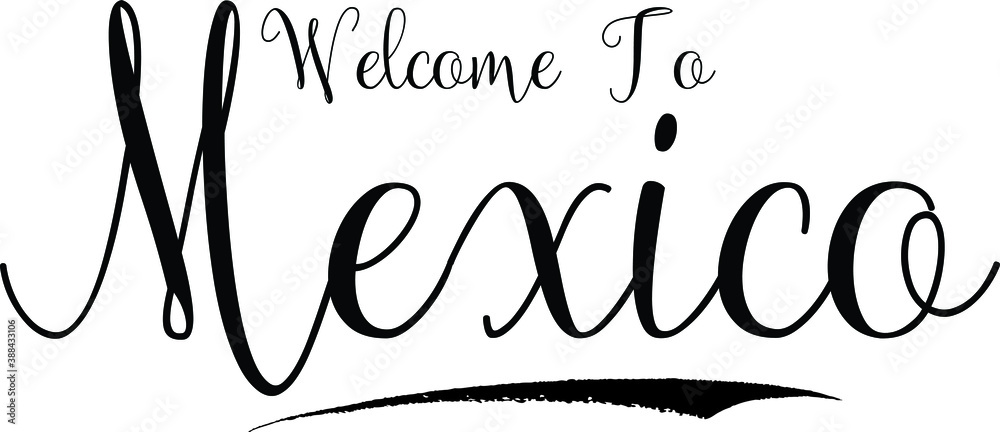 Welcome To Mexico Country Name Calligraphy Text Black Color Text On ...