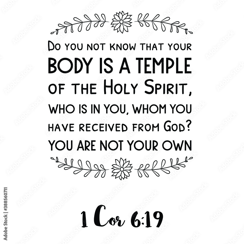 Do you not know that your body is a temple of the Holy Spirit, who is ...