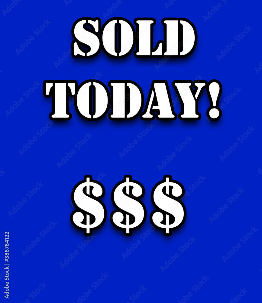 Computer generated icon with the word Sold Today and three signs ...