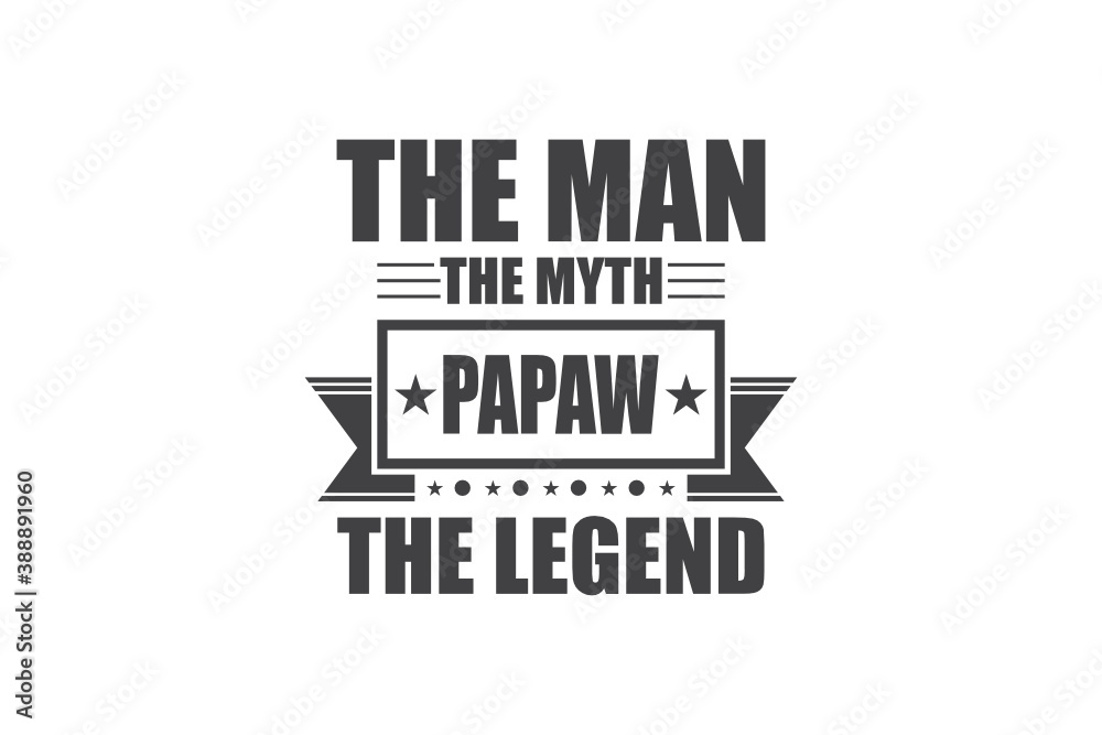 Papaw The Man The Myth The Legend, The Man The Myth svg, dads birthday ...