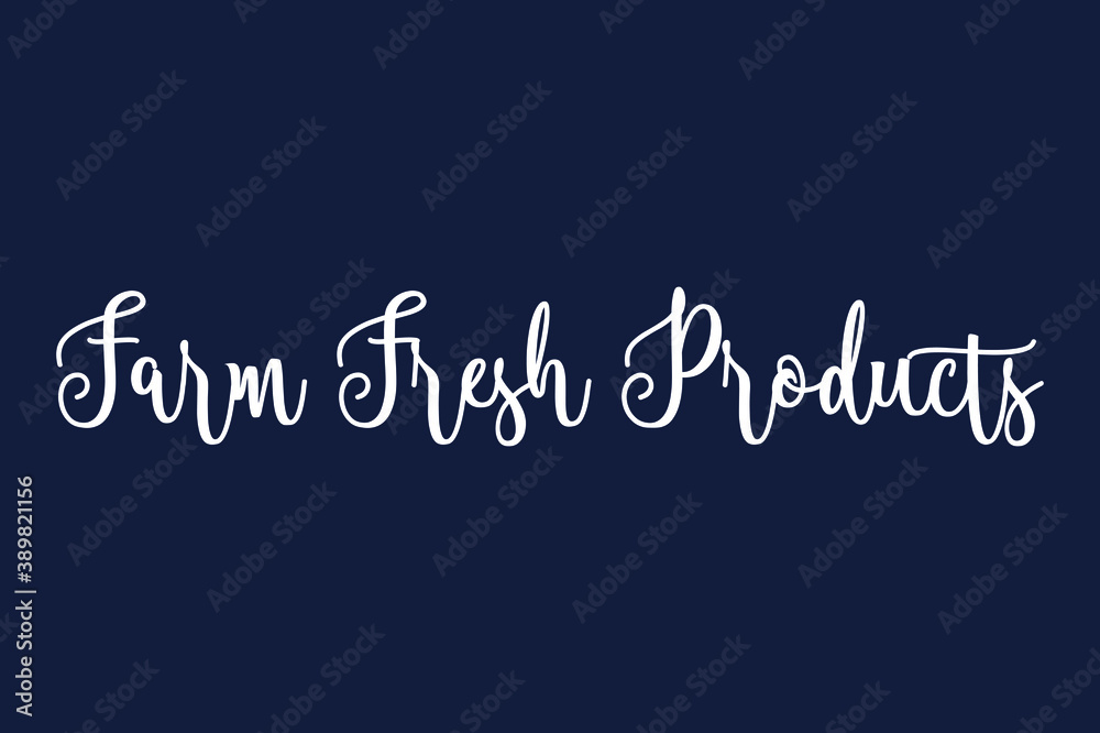 Farm Fresh Products Cursive Calligraphy White Color Text On Dork Blue ...