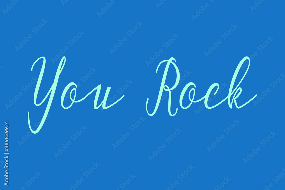 You Rock Cursive Calligraphy Light Blue Color Text On Dork Blue ...