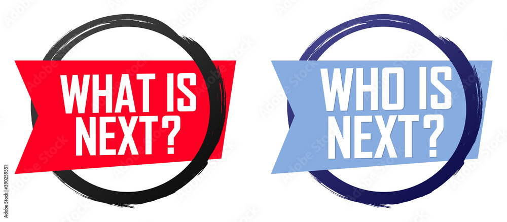 What is Next? Who is Next? Banners design template, vector illustration ...