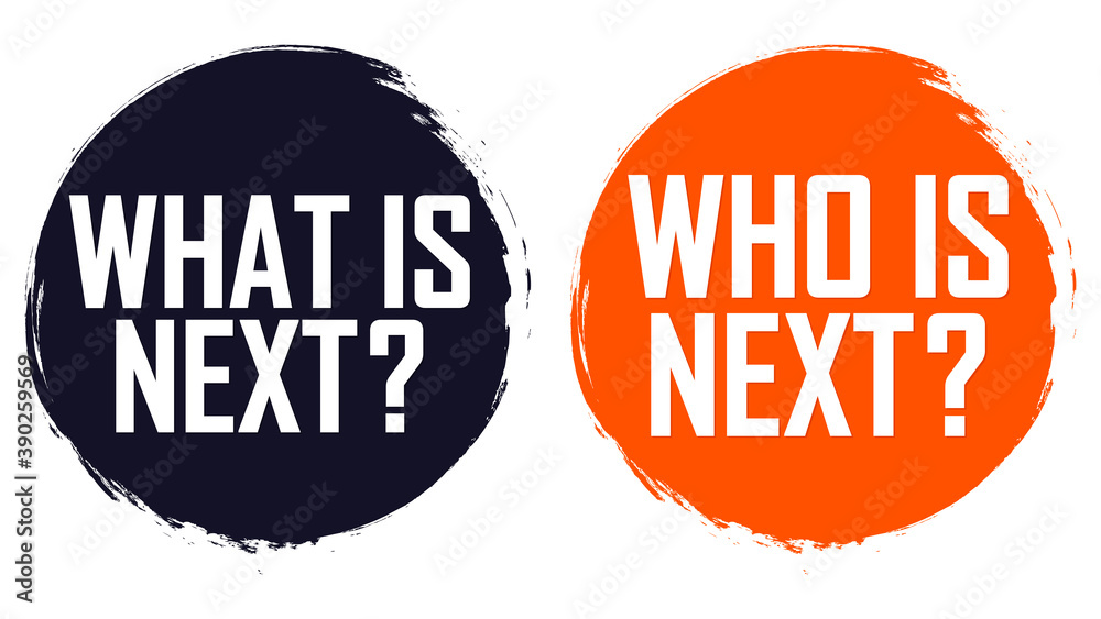 What is Next? Who is Next? Banners design template, vector illustration ...