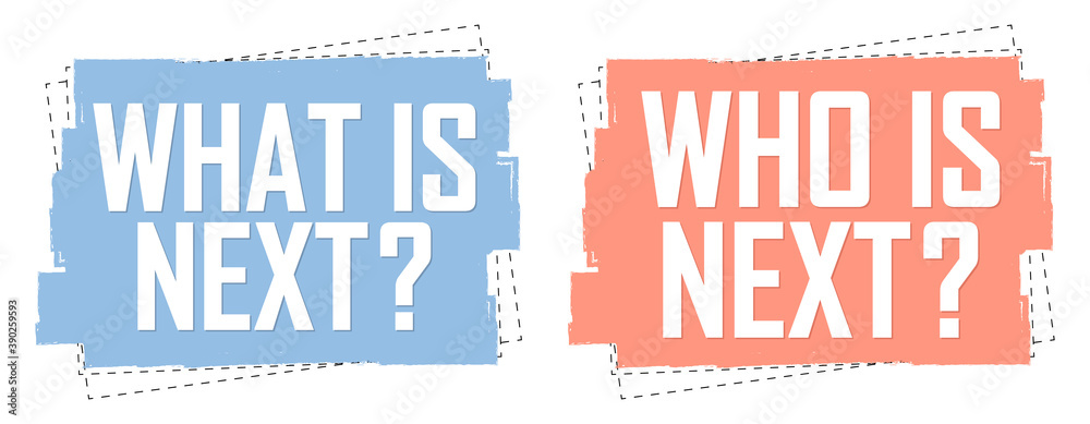 What is Next? Who is Next? Banners design template, vector illustration ...