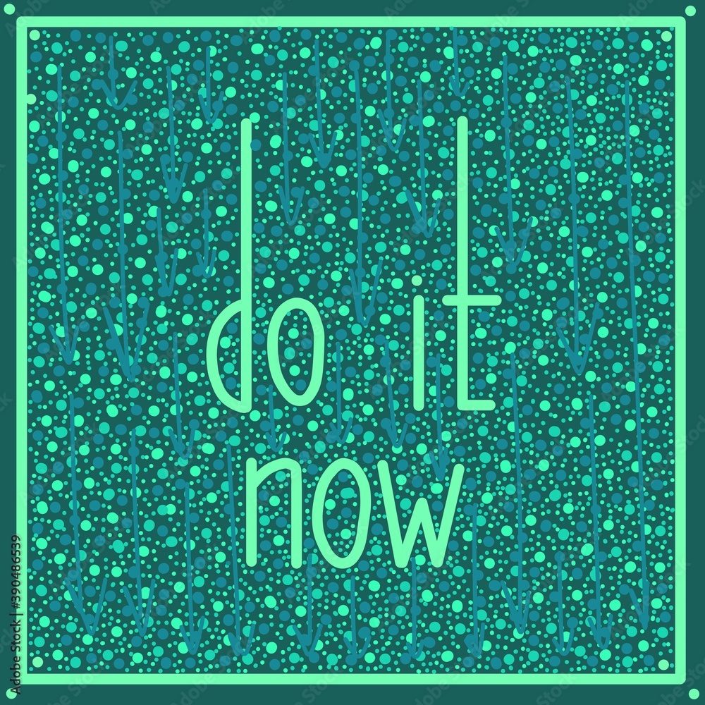 colorful bright motivation inscription Do it now with dotted background ...