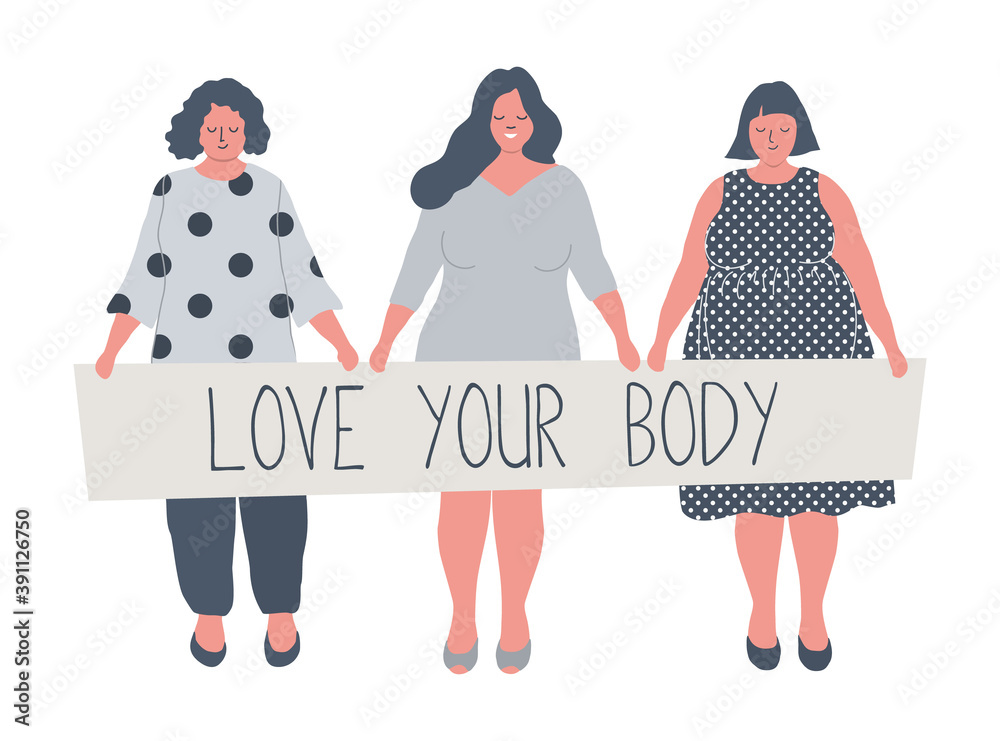 Plump women are stand together and hold a poster "Love your body". Plus ...
