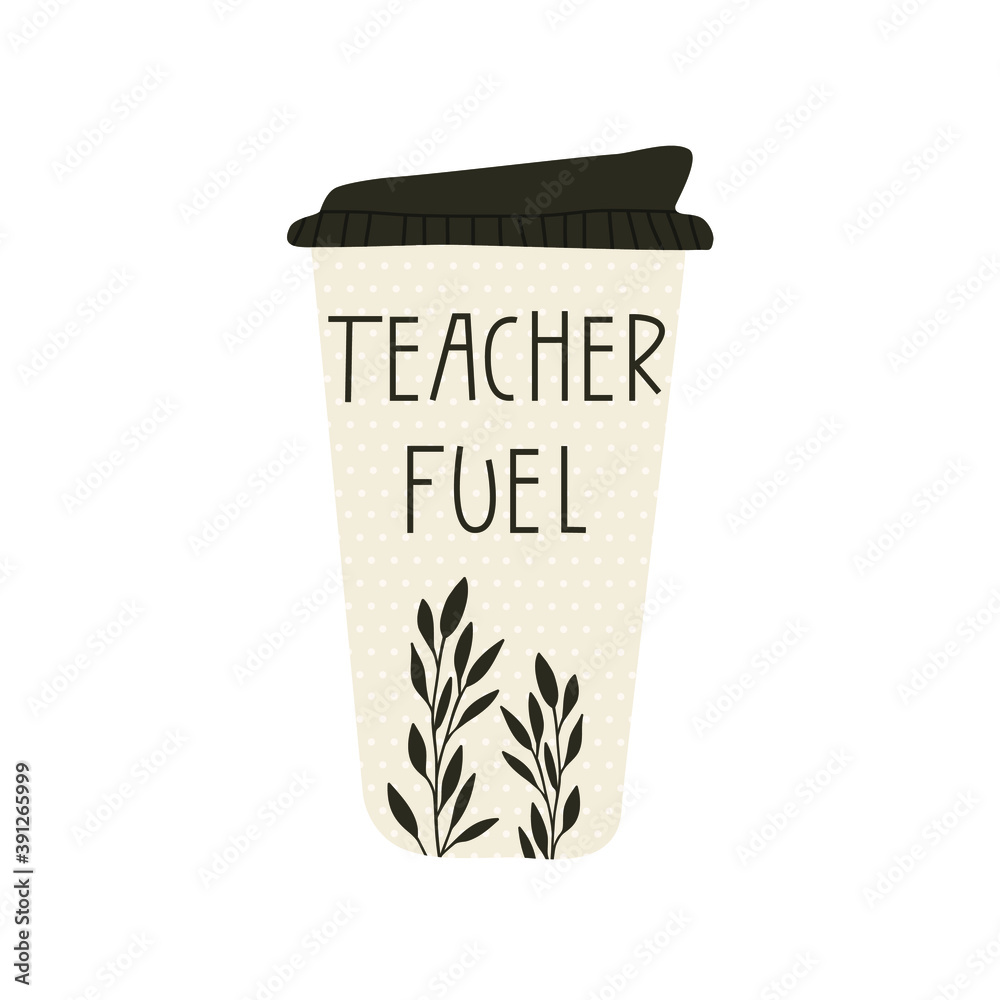 Teacher fuel Coffee, vector illustration. Quote clip art, graphic ...