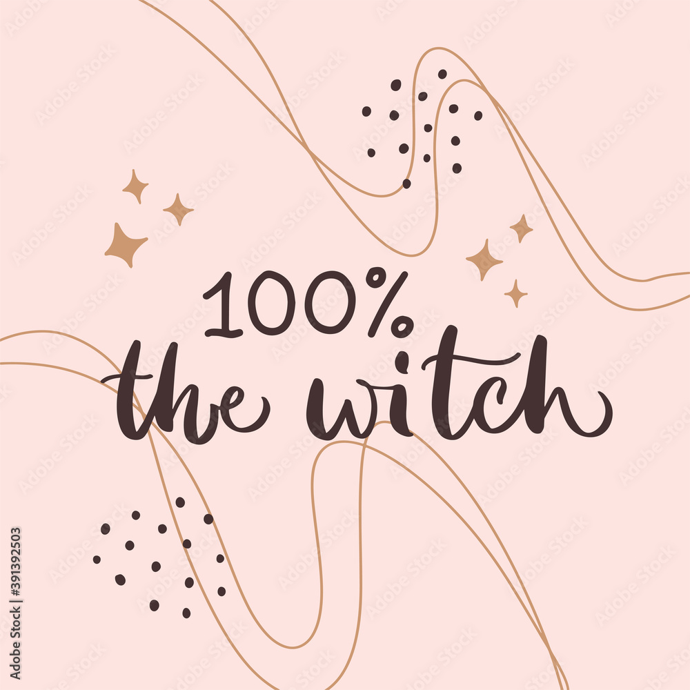 Vector calligraphy illustration “100% the witch". Cute words are ...