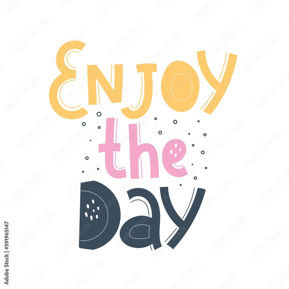 Enjoy the day. hand drawing lettering, decoration elements. Colorful ...