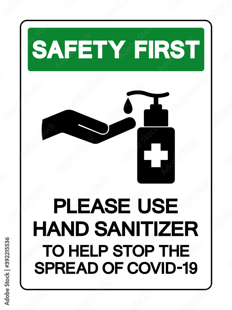 Safety First Please Use Hand Sanitizer To Help Stop The Spread Of Covid ...