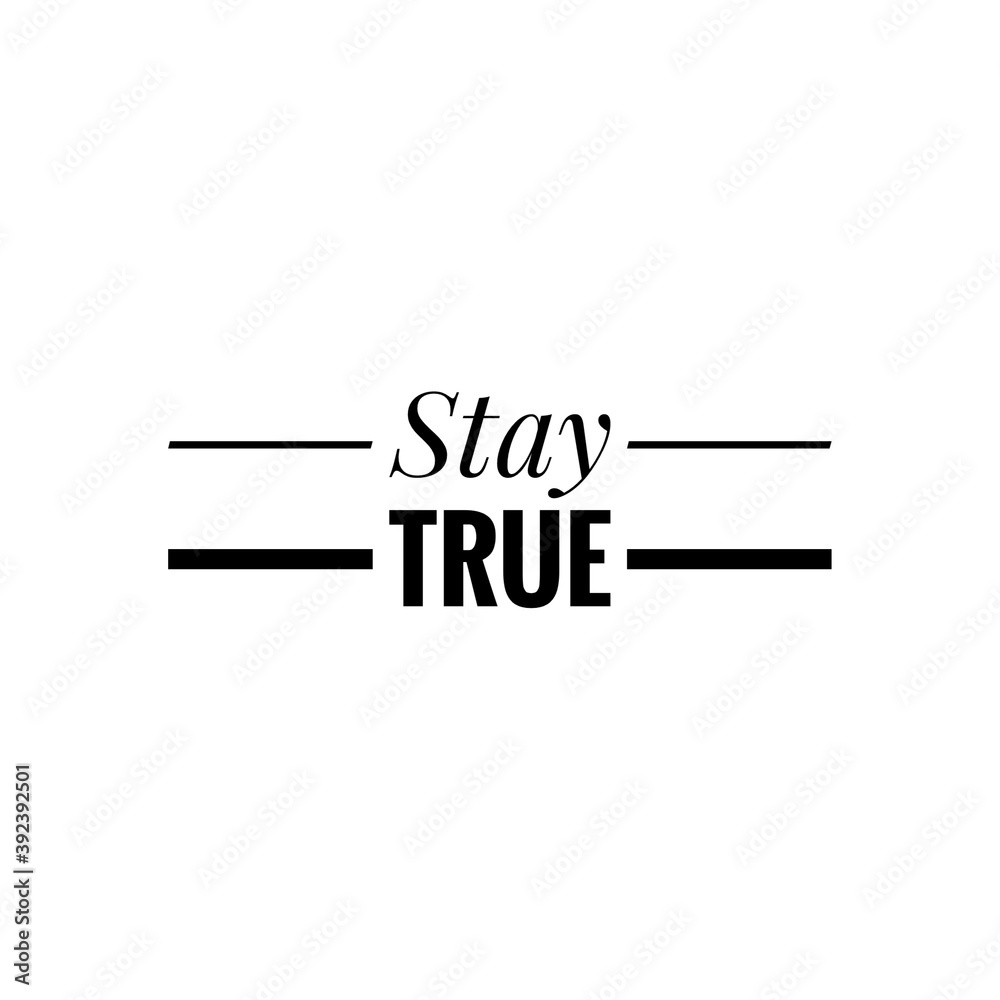 ''Stay True'' Motivational Quote Lettering Illustration ilustração do ...