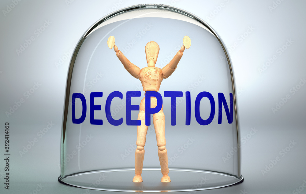 Deception can separate a person from the world and lock in an invisible ...
