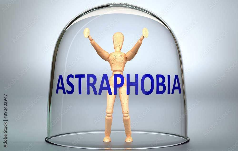 Astraphobia can separate a person from the world and lock in an ...