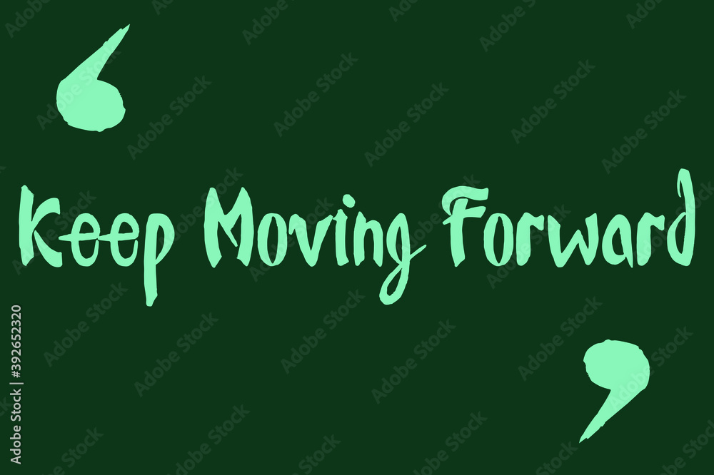 Vecteur Stock Keep Moving Forward Cursive Typography Green Color Text ...