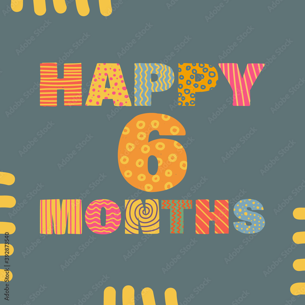 Happy 6 month. Congratulatory lettering children's style, cartoon ...