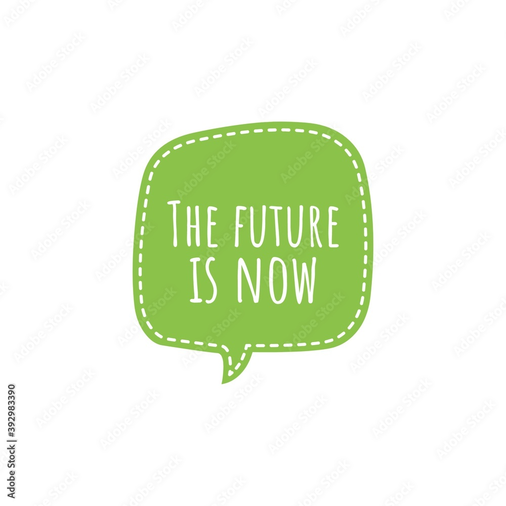''The future is now'' Motivational Quote Lettering Stock Illustration ...