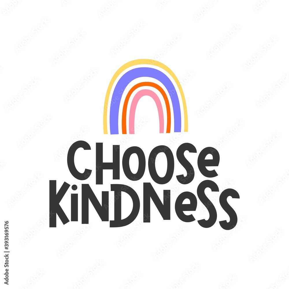 Choose kindness inspirational design with colorful rainbow. Typography ...