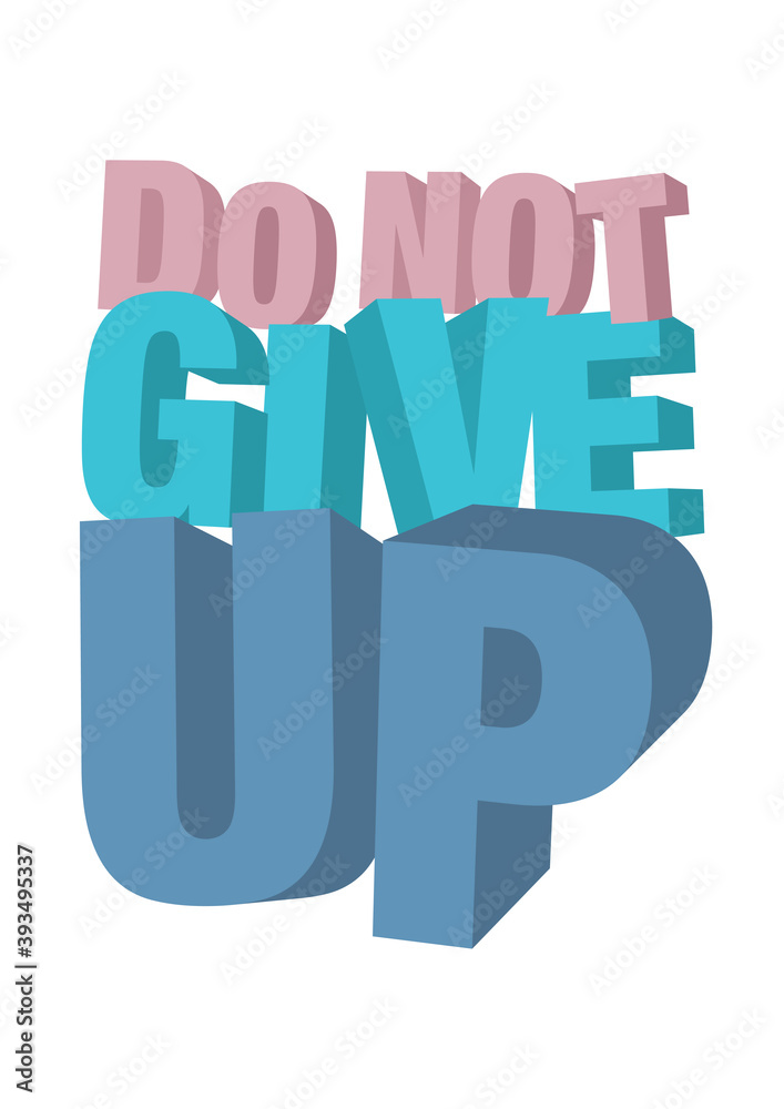 Vector isolated illustration of a typography phase Do not give up ...