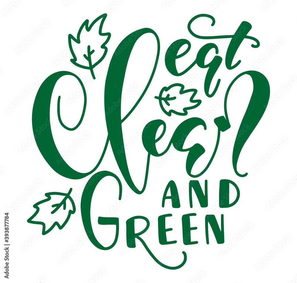 Eat clean and green, handwritten lettering with doodle leaf. Vector ...