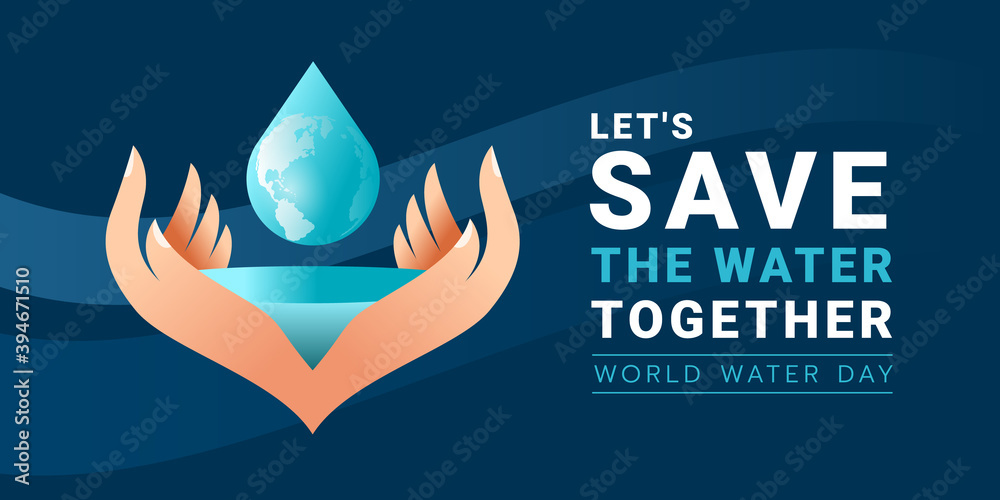 World water day , let's save the water together letter banner - hand ...