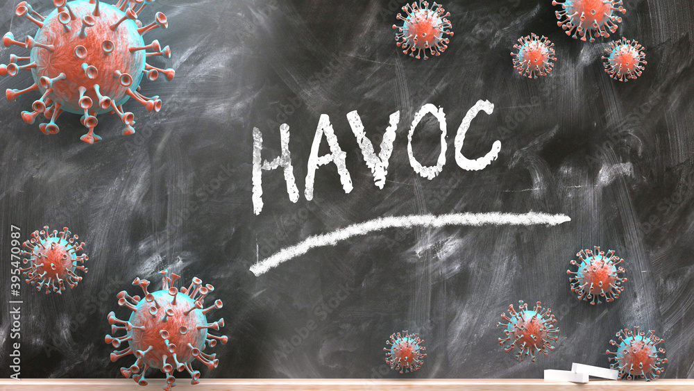 Havoc and covid virus - pandemic turmoil and Havoc pictured as corona ...