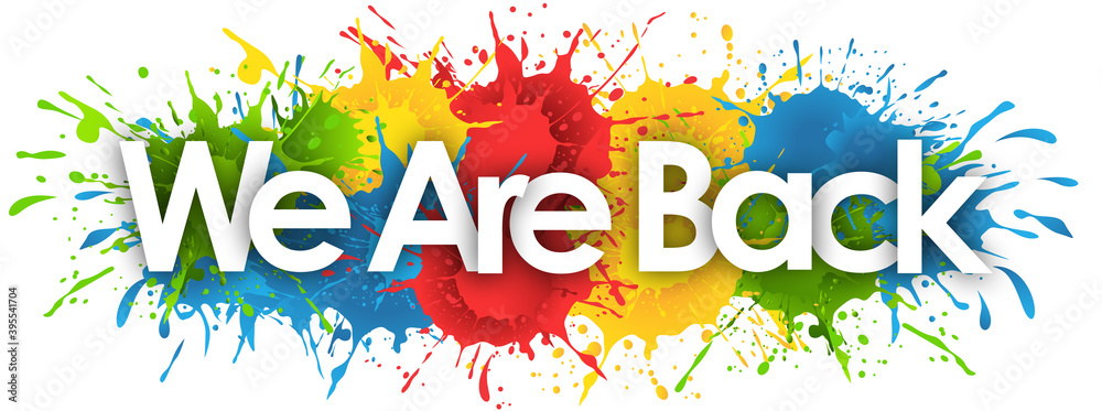 we are back word in splash’s background Stock Illustration | Adobe Stock
