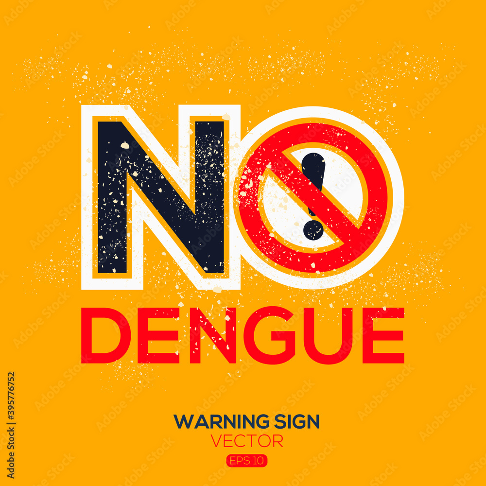 Warning sign (NO dengue),written in English language, vector ...