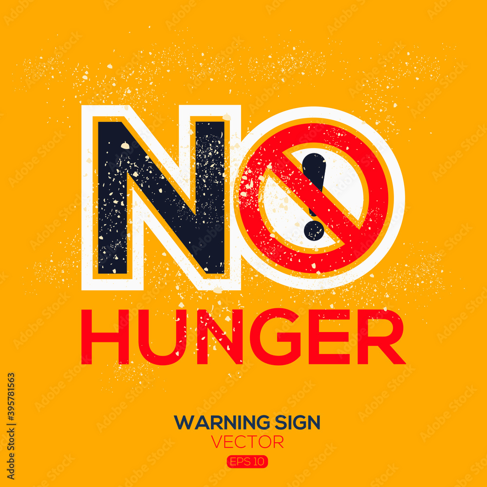 Warning sign (NO hunger),written in English language, vector ...