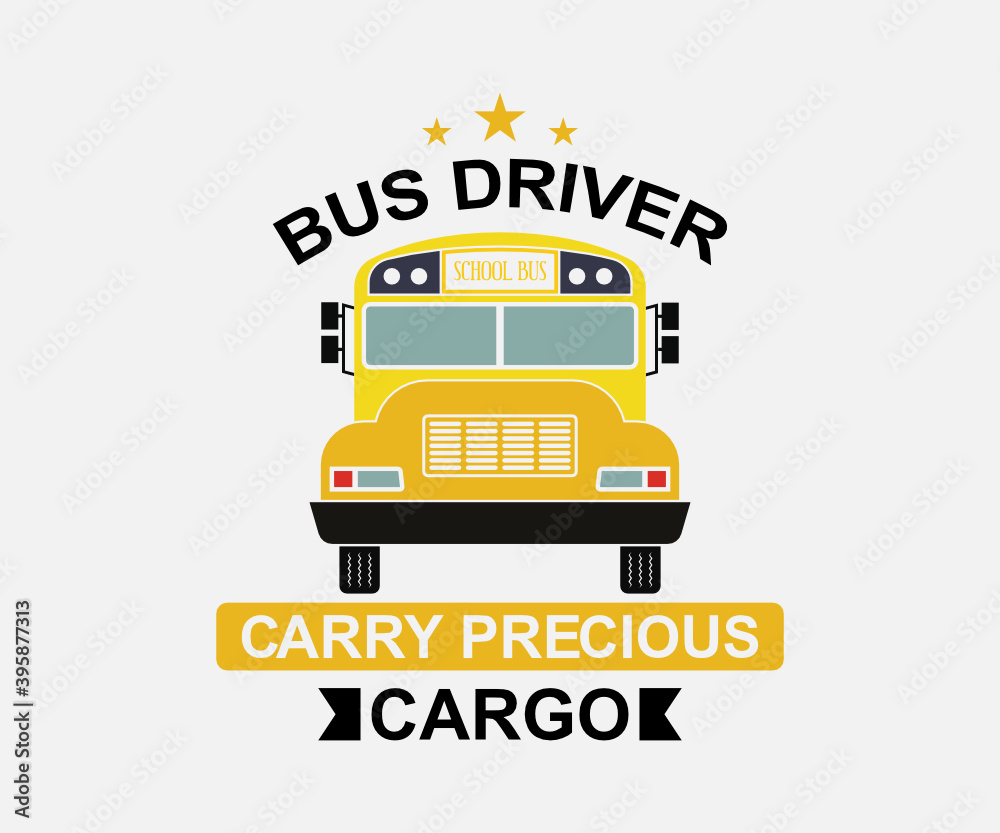 bus driver carry precious cargo. Vintage typography design with school ...