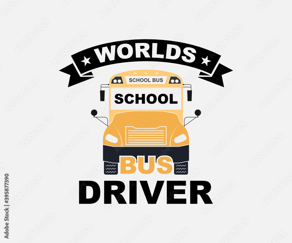 worlds school bus driver. Vintage typography design with school ...