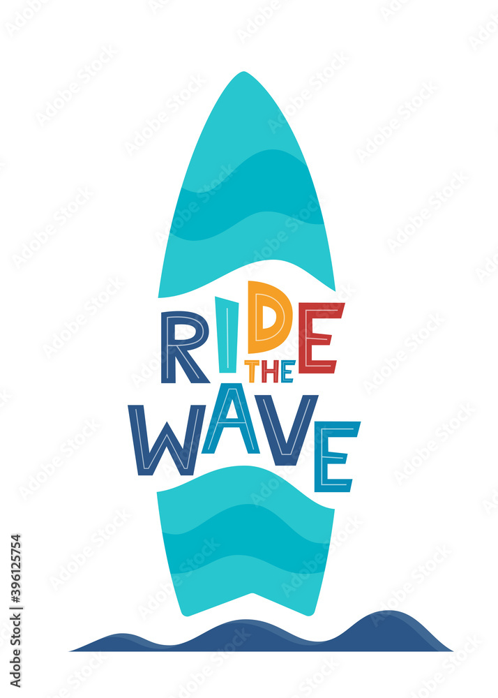 Ride the Wave. Hand drawn motivation lettering phrase and surfboard for ...
