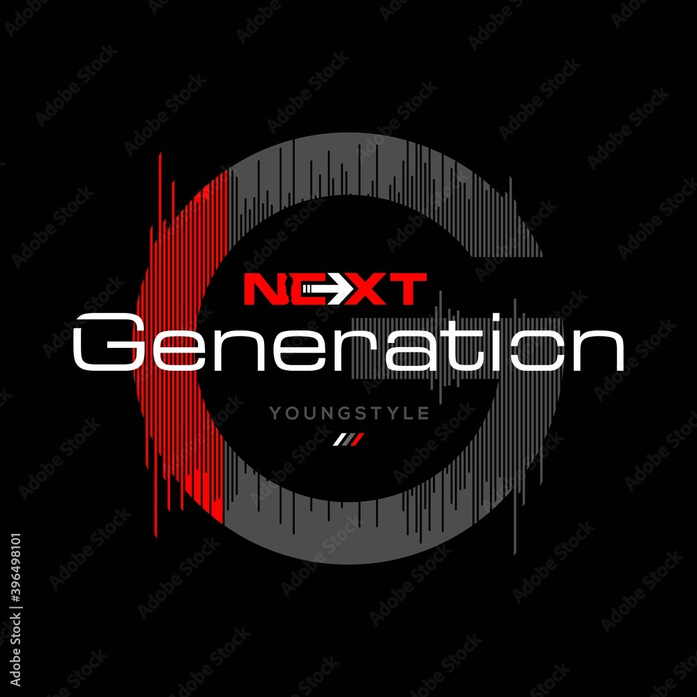 NEXT GENERATION modern and stylish typography slogan for t-shirt ...