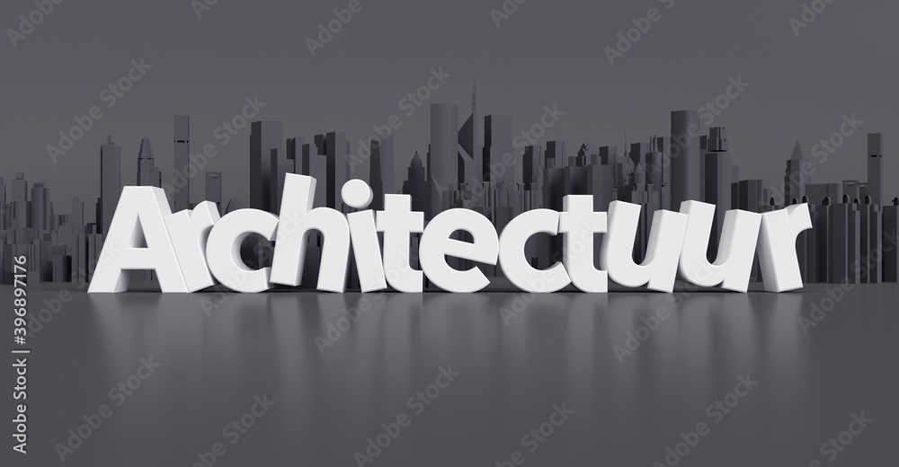 3d architecture word banner with city model in the background. Dutch ...