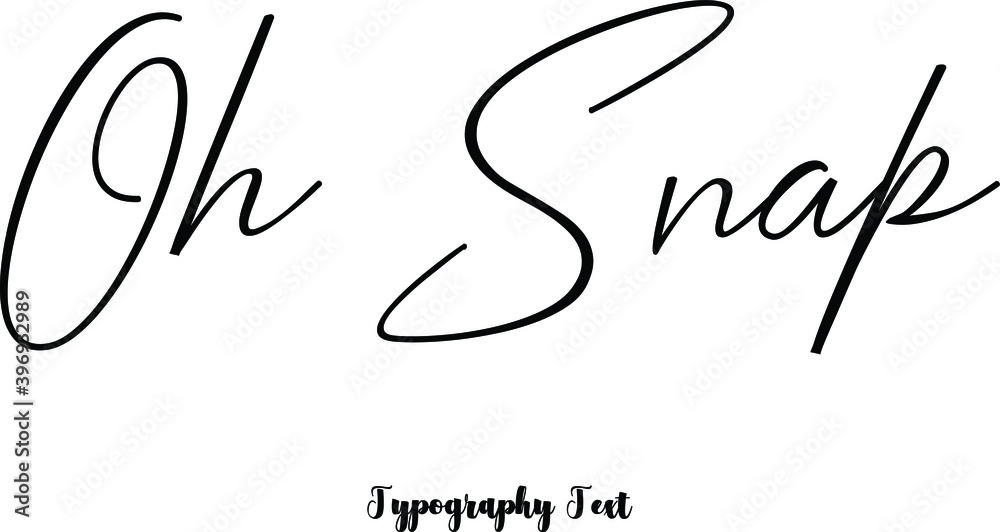 Oh Snap Cursive Calligraphy Black Color Text On White Background Stock ...