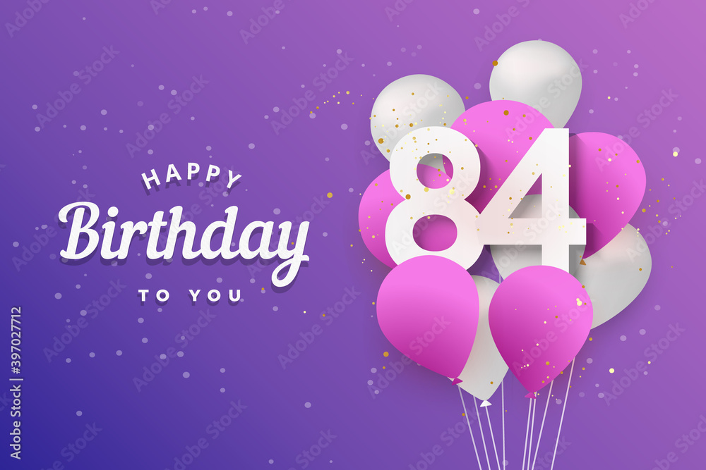 Happy 84th birthday balloons greeting card background. 84 years ...