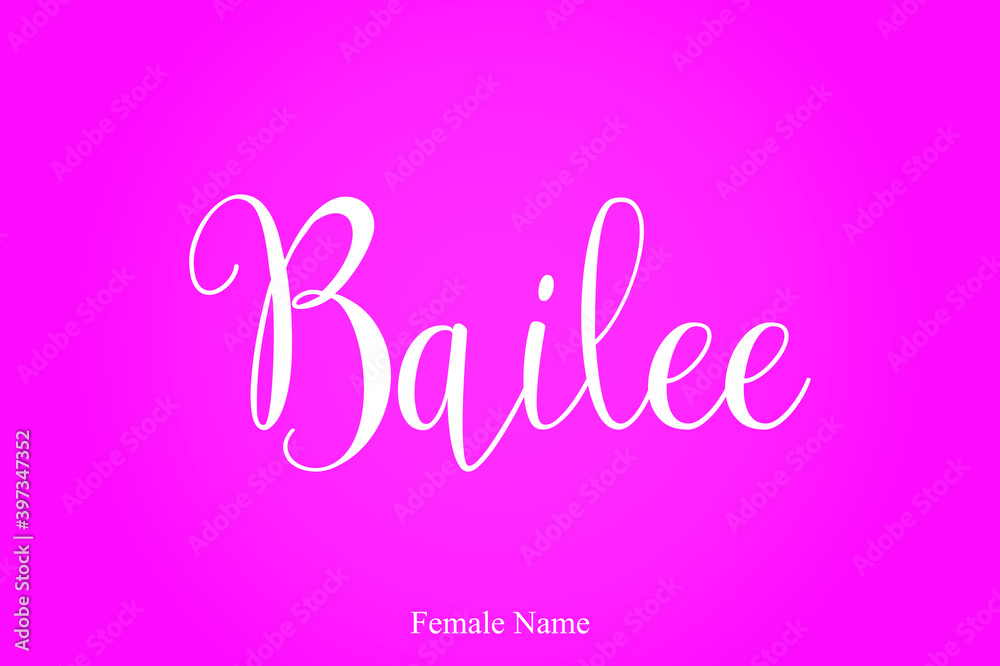 Handwritten Cursive Calligraphy Female Name "Bailee" On Pink Background ...