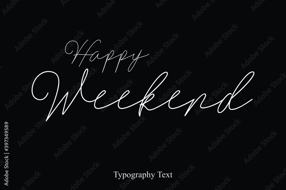 Happy Weekend Handwriting Cursive Calligraphy Text on White Background ...