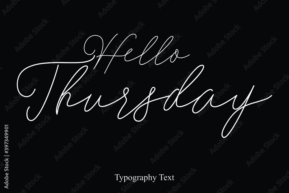 Hello Thursday Handwriting Cursive Typography Text Hello Quote Stock ...