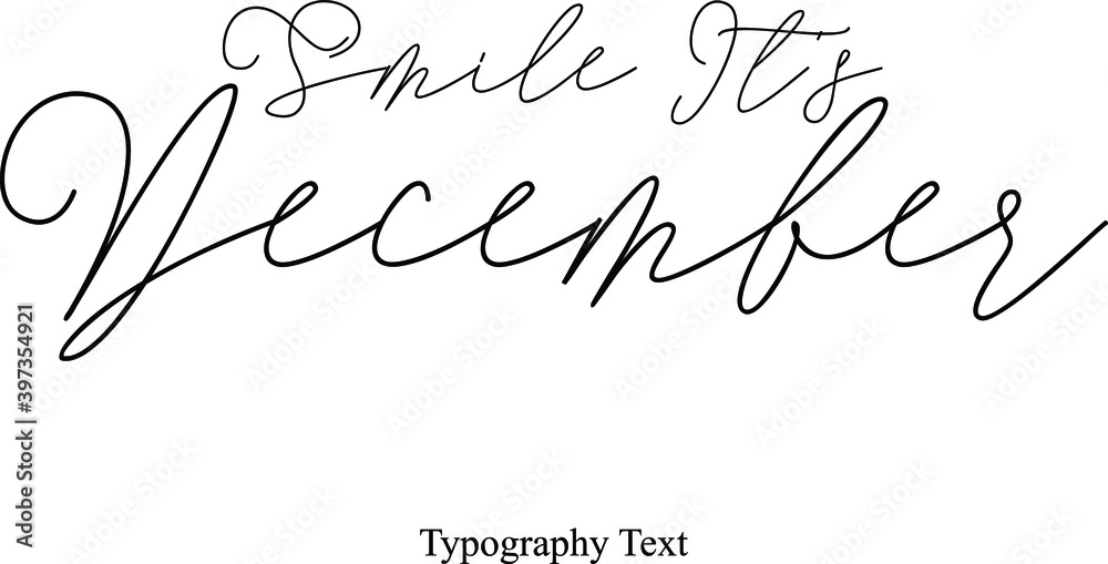 Smile It's December Cursive Calligraphy Black Color Text On White ...