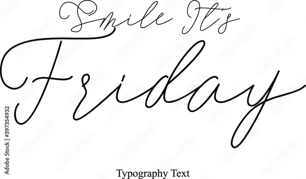 Smile It's Friday Cursive Calligraphy Black Color Text On White ...