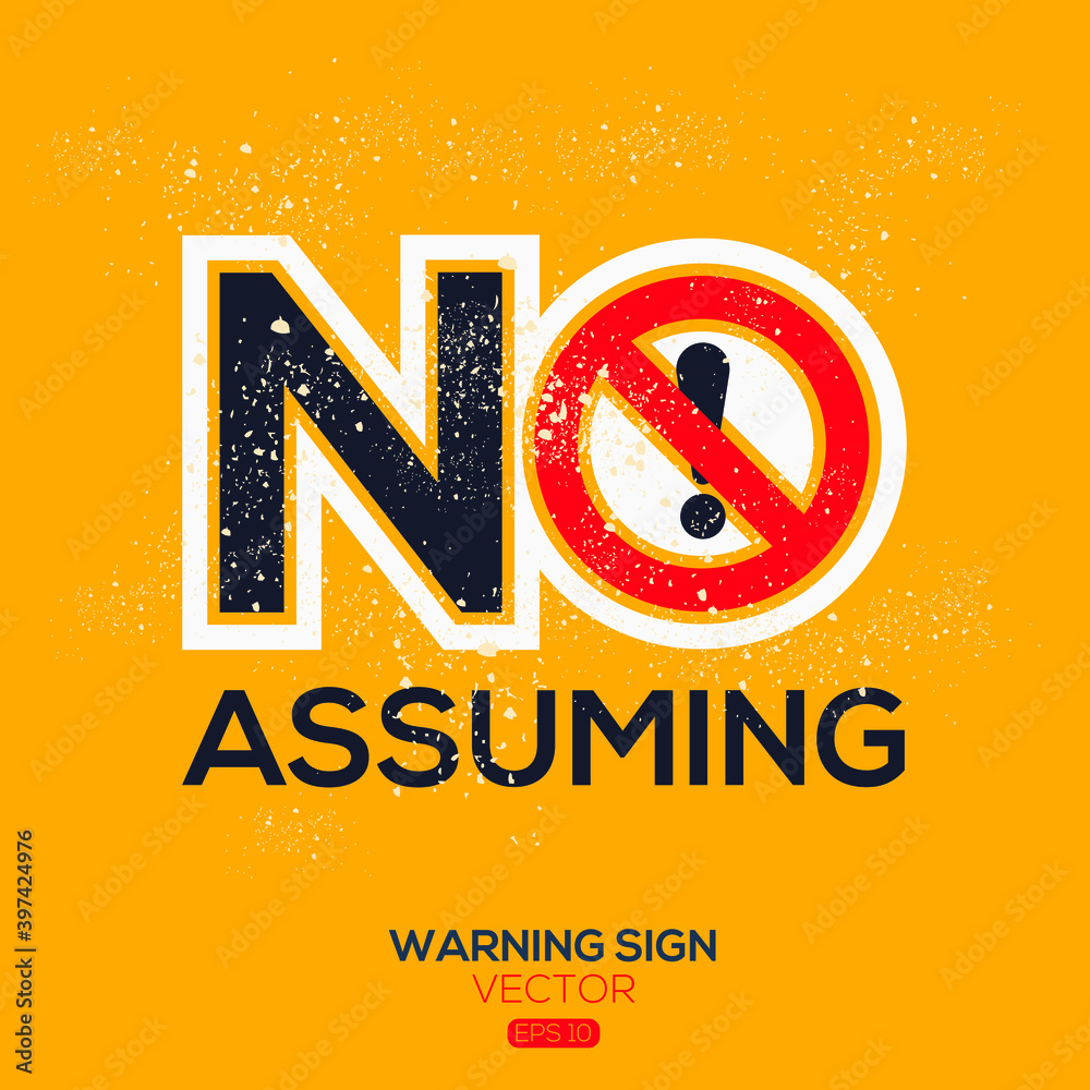 Warning sign (NO assuming),written in English language, vector ...