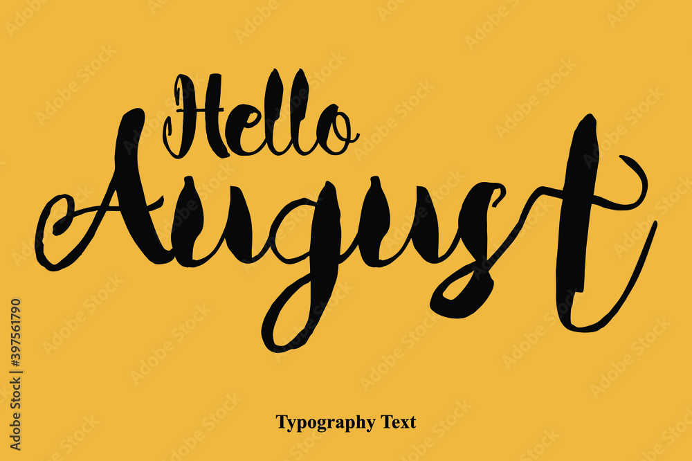 Hello August Bold Cursive Calligraphy Text On Yellow Background Stock ...
