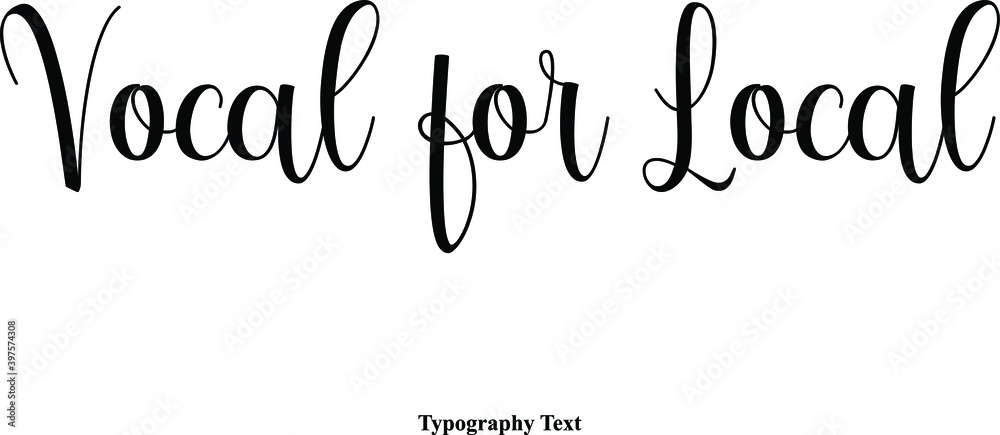 Vocal for Local Handwritten Cursive Calligraphy Black Color Text On ...