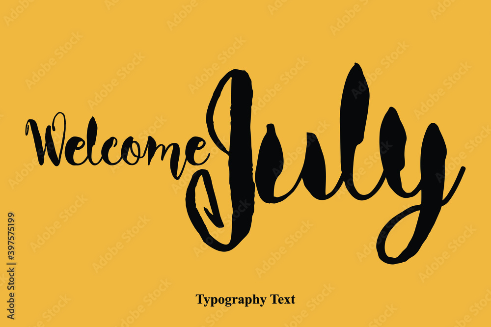 Welcome July Bold Cursive Calligraphy Text On Yellow Background Stock ...