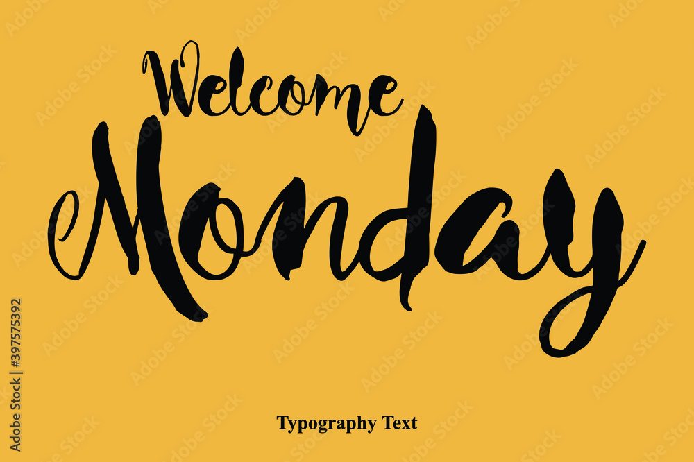 Welcome Monday Bold Cursive Calligraphy Text On Yellow Background Stock ...