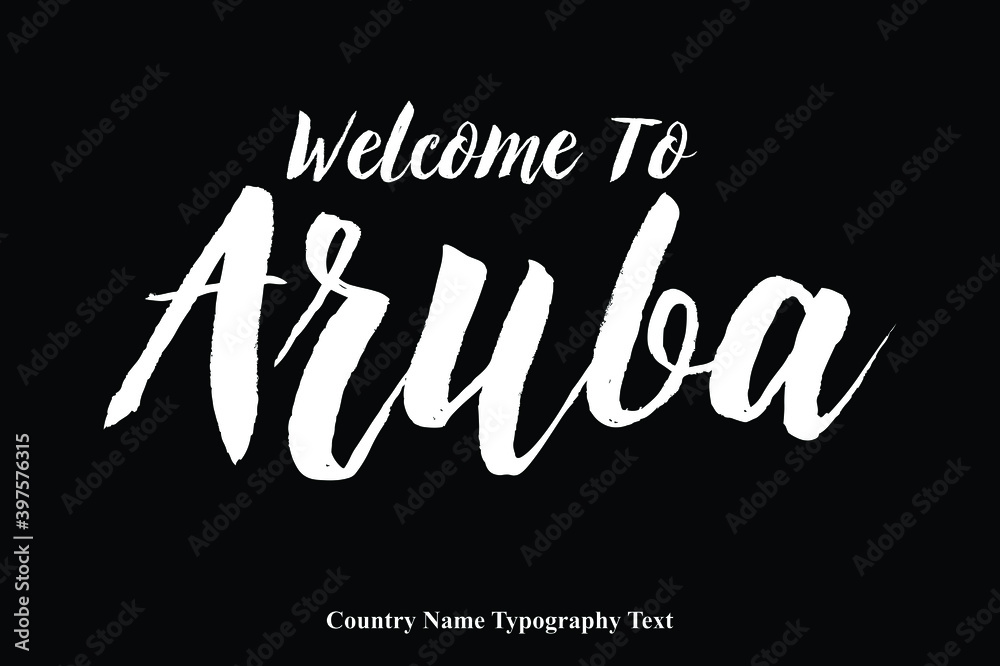 Welcome To Aruba Country Name Bold Typeface Calligraphy Text Phrase ...